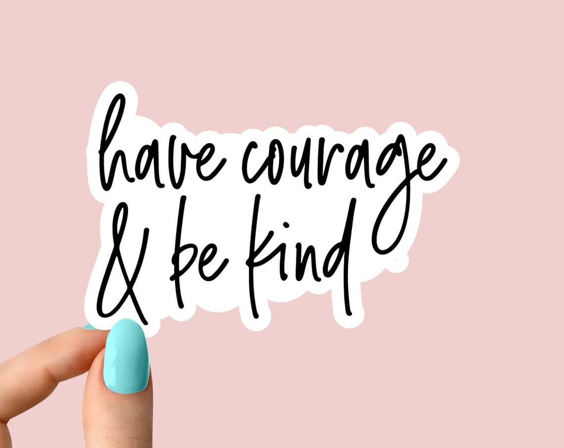 StickerCraft have courage and be kind er Laptop Decals, be kind human ...