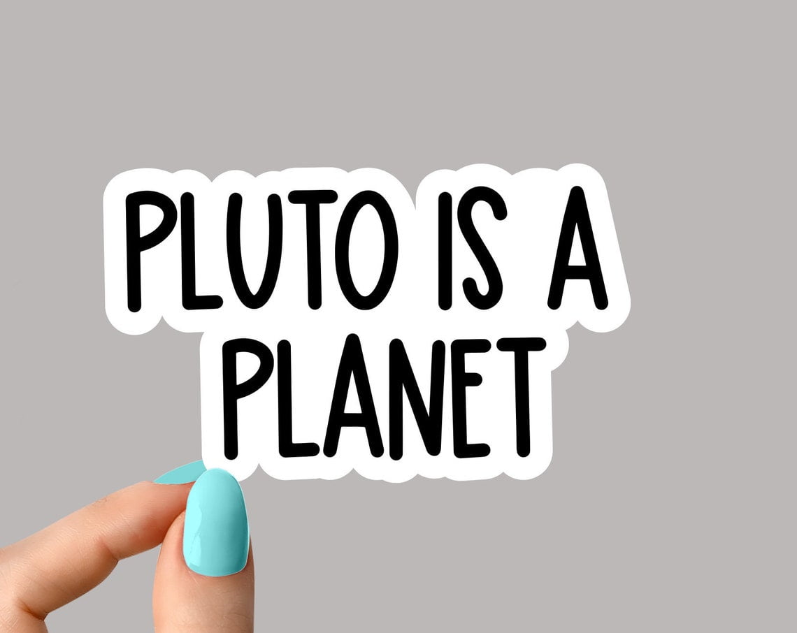 StickerCraft pluto is a planet ers, funny pluto space ers, never forget ...