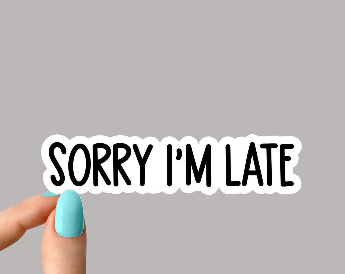 StickerCraft sorry i'm late er, late funny ers, laptop decals, late ...