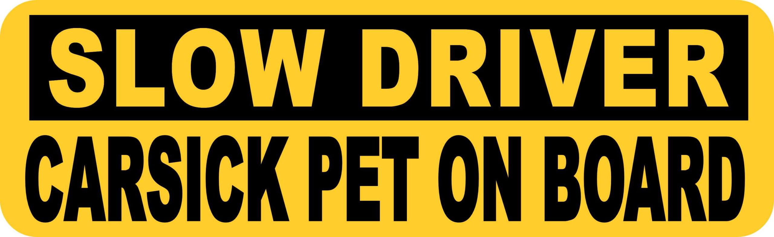 StickerTalk Slow Driver Carsick Pet on Board Magnet, 10 inches x 3 ...