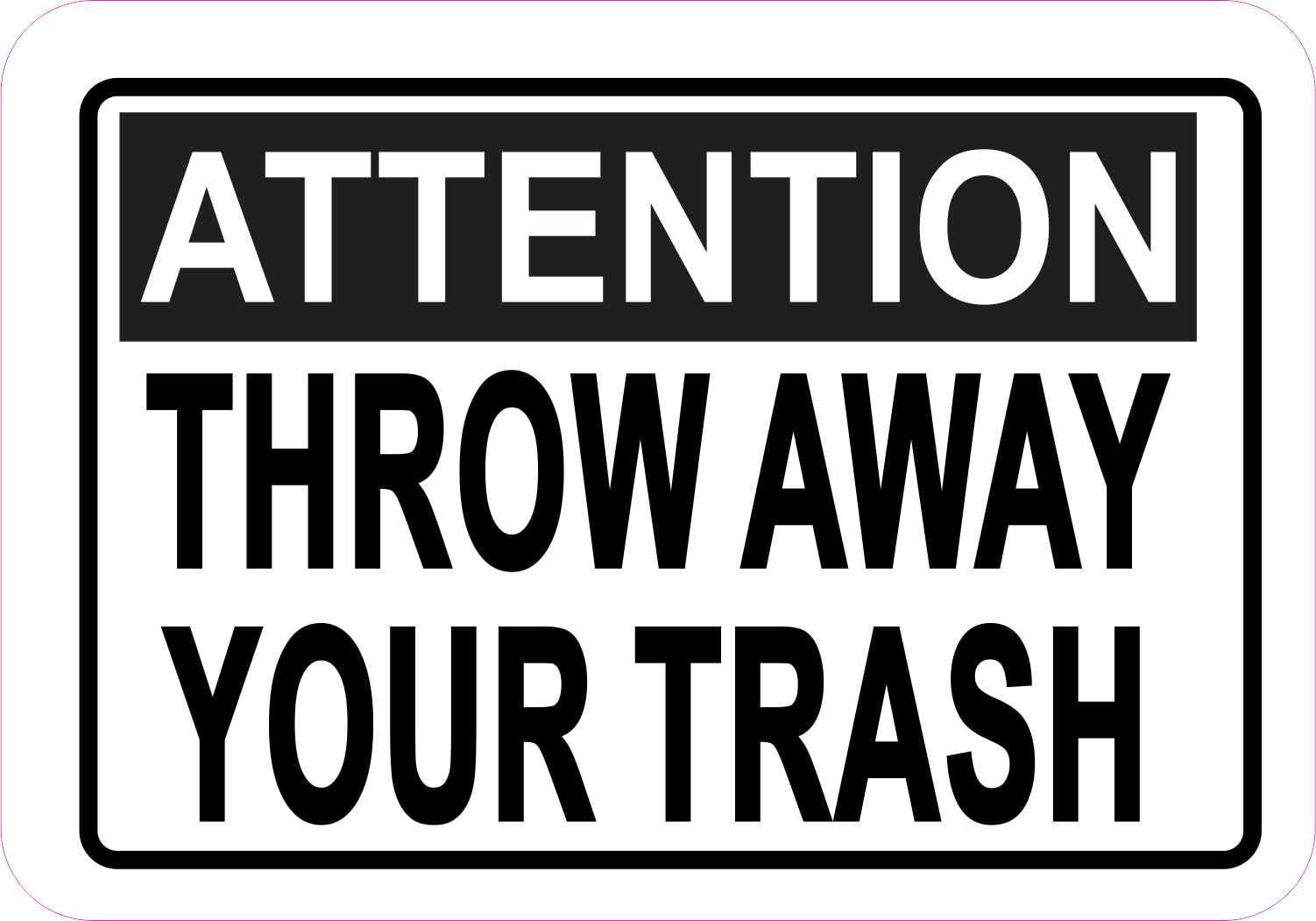 StickerTalk Throw Away Your Trash Magnet, 10 inches x 3 inches ...