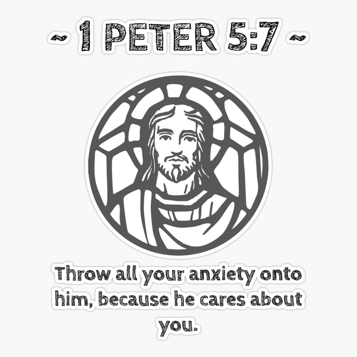 Stickly 1 Peter 5:7: Throw All Your Anxiety Onto Him, Because He Cares ...