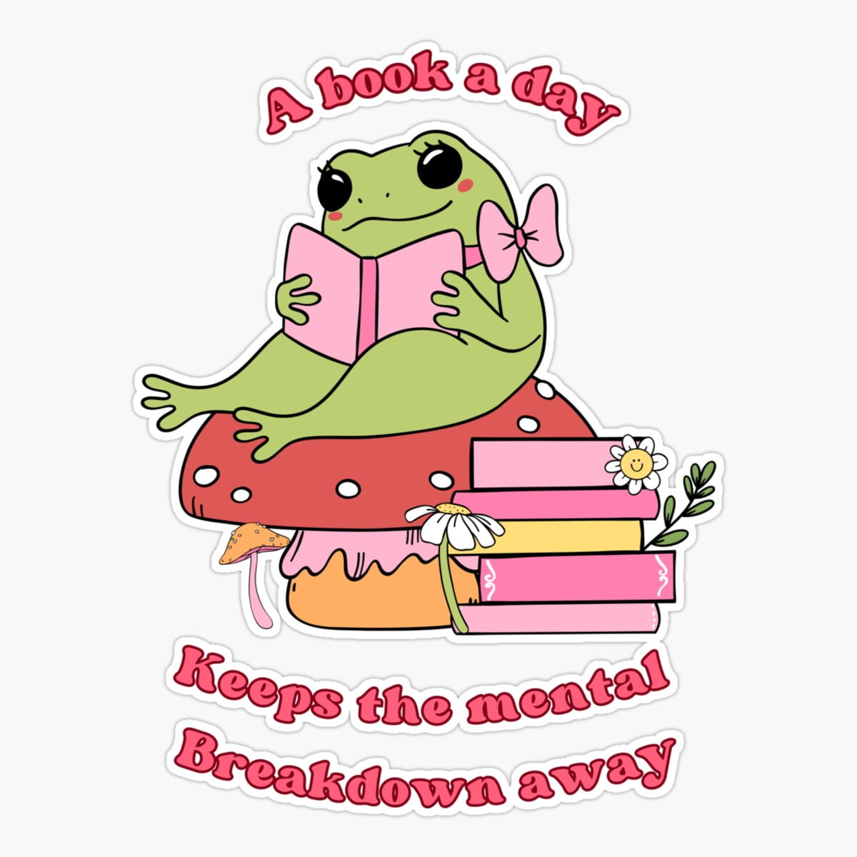 Stickly A Book A Day Keeps The Mental Breakdown Away Sticker, Phone ...