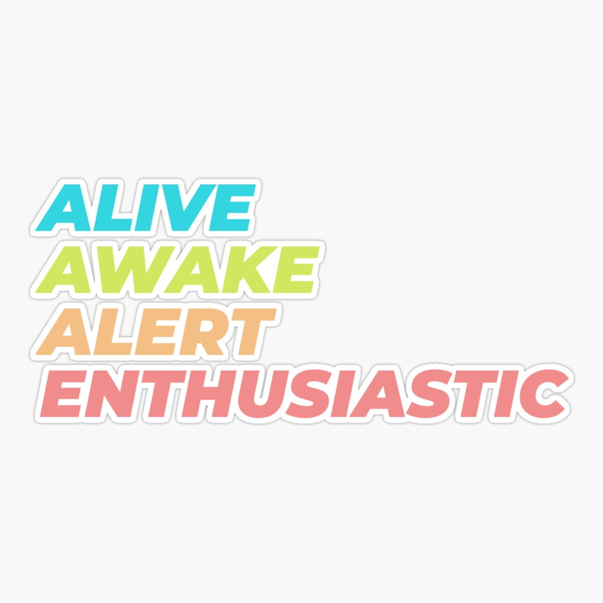 Stickly Alive Awake Alert Enthusiastic Sticker, Phone Decal Water ...