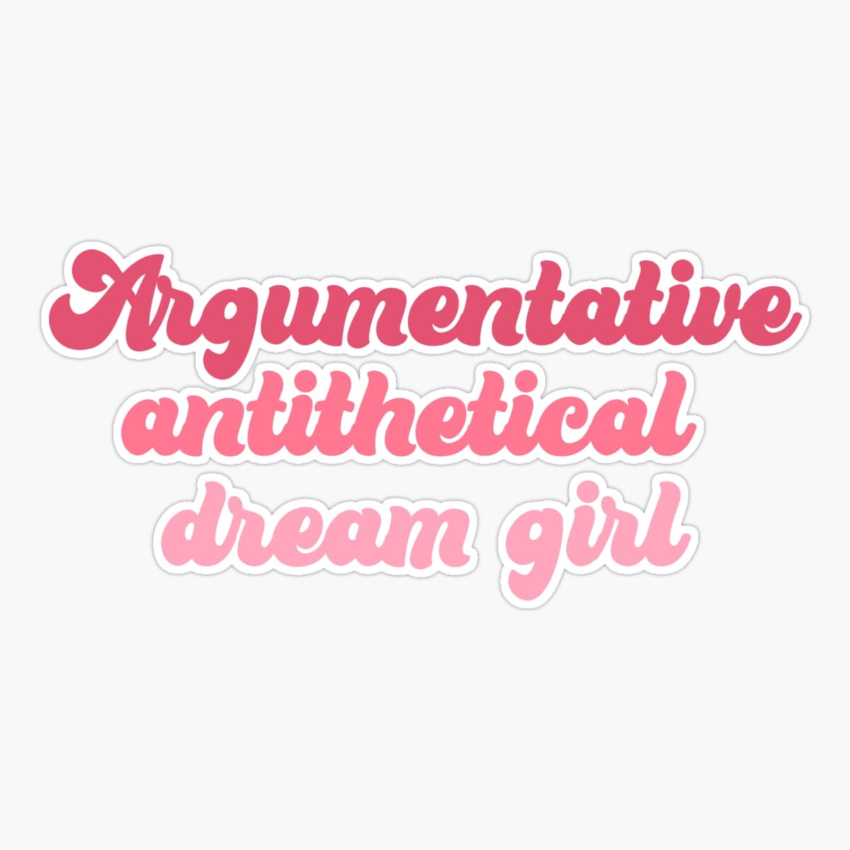 Stickly Argumentative Antithetical Dream Girl / Hits Different - Ts ...
