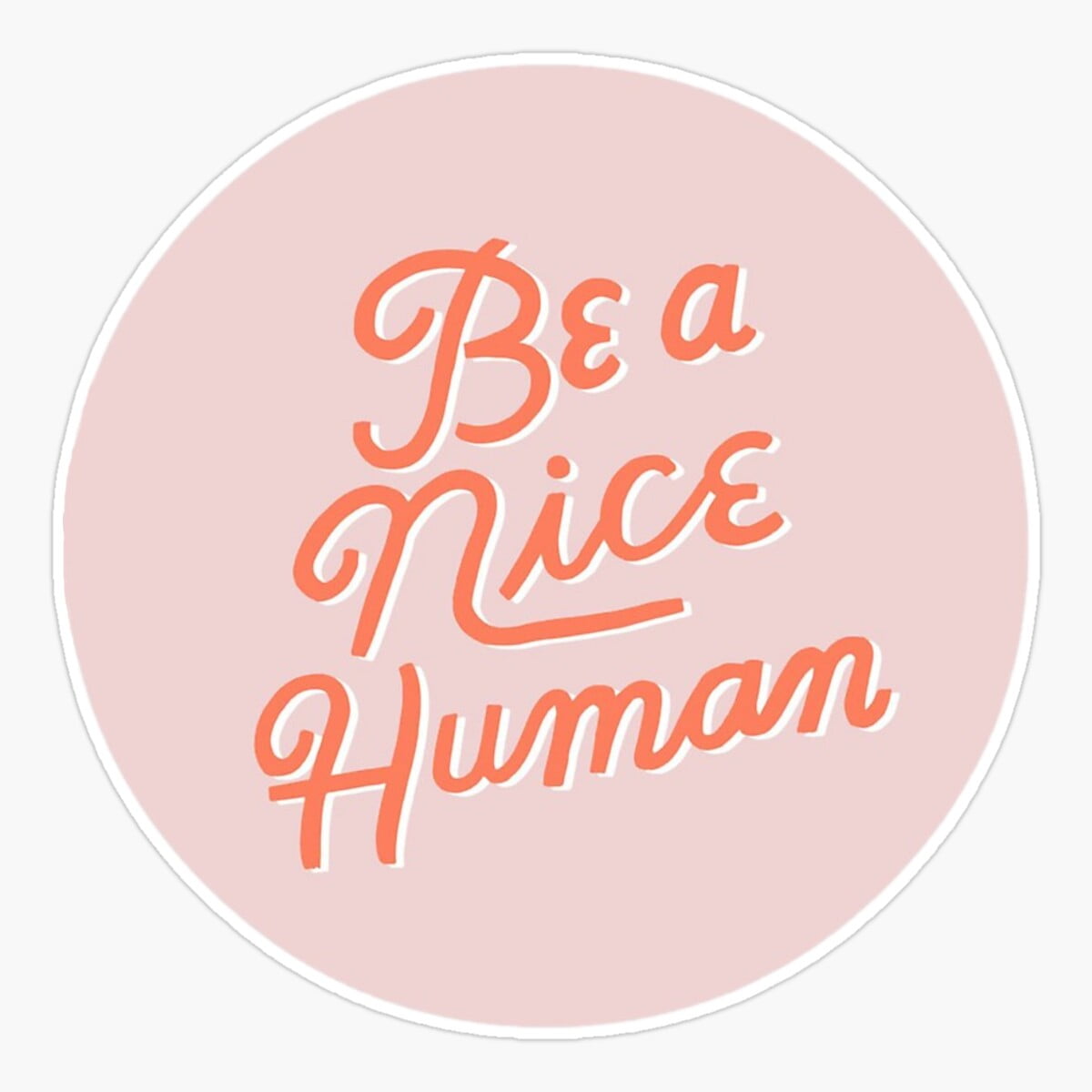 Stickly Be A Nice Human Cursive Sticker, Phone Decal Water Bottle ...