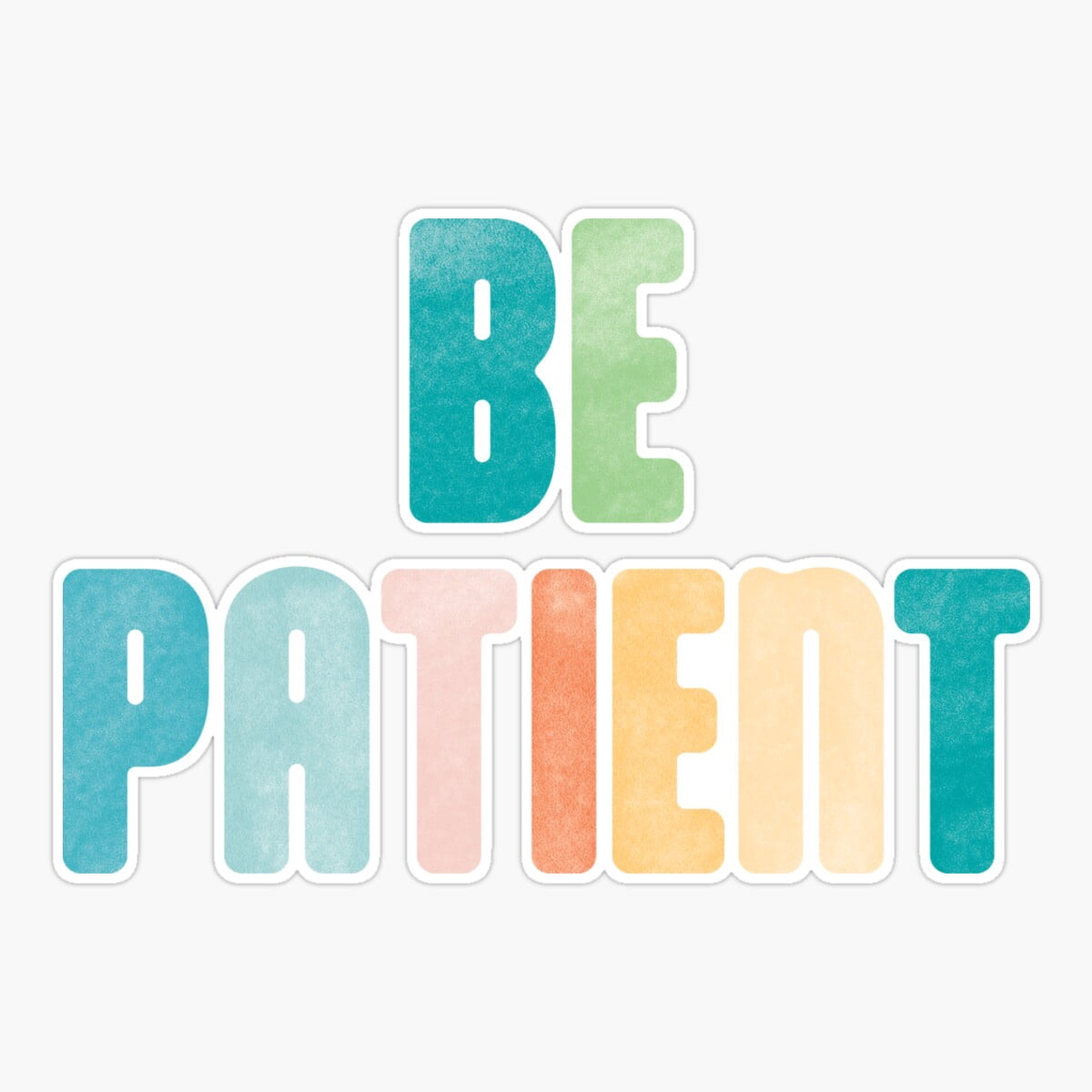 Stickly Be Patient Quote, Positive Affirmation Sticker, Phone Decal ...