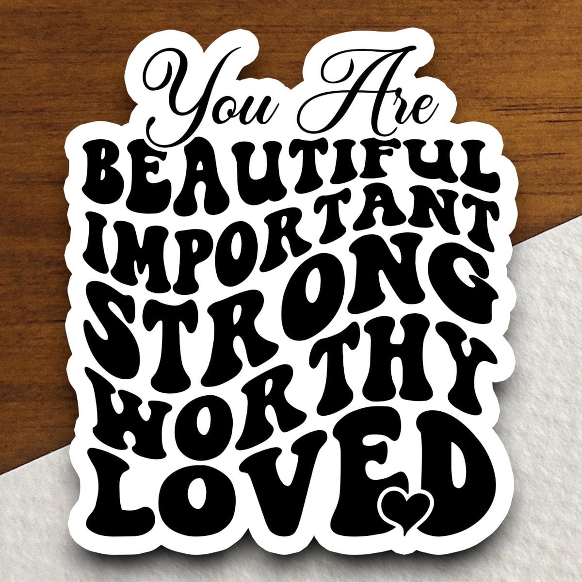 Stickly Beautiful Important Strong Worthy Loved Sticker, Religious ...