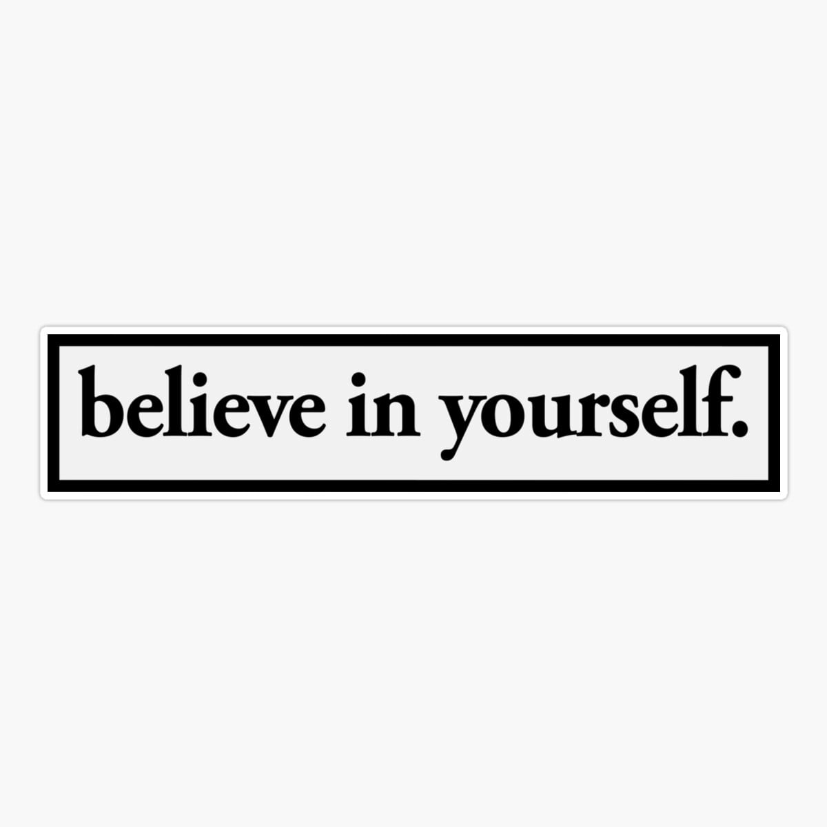 Stickly Believe In Yourself Sticker, Phone Decal Water Bottle Stickers ...