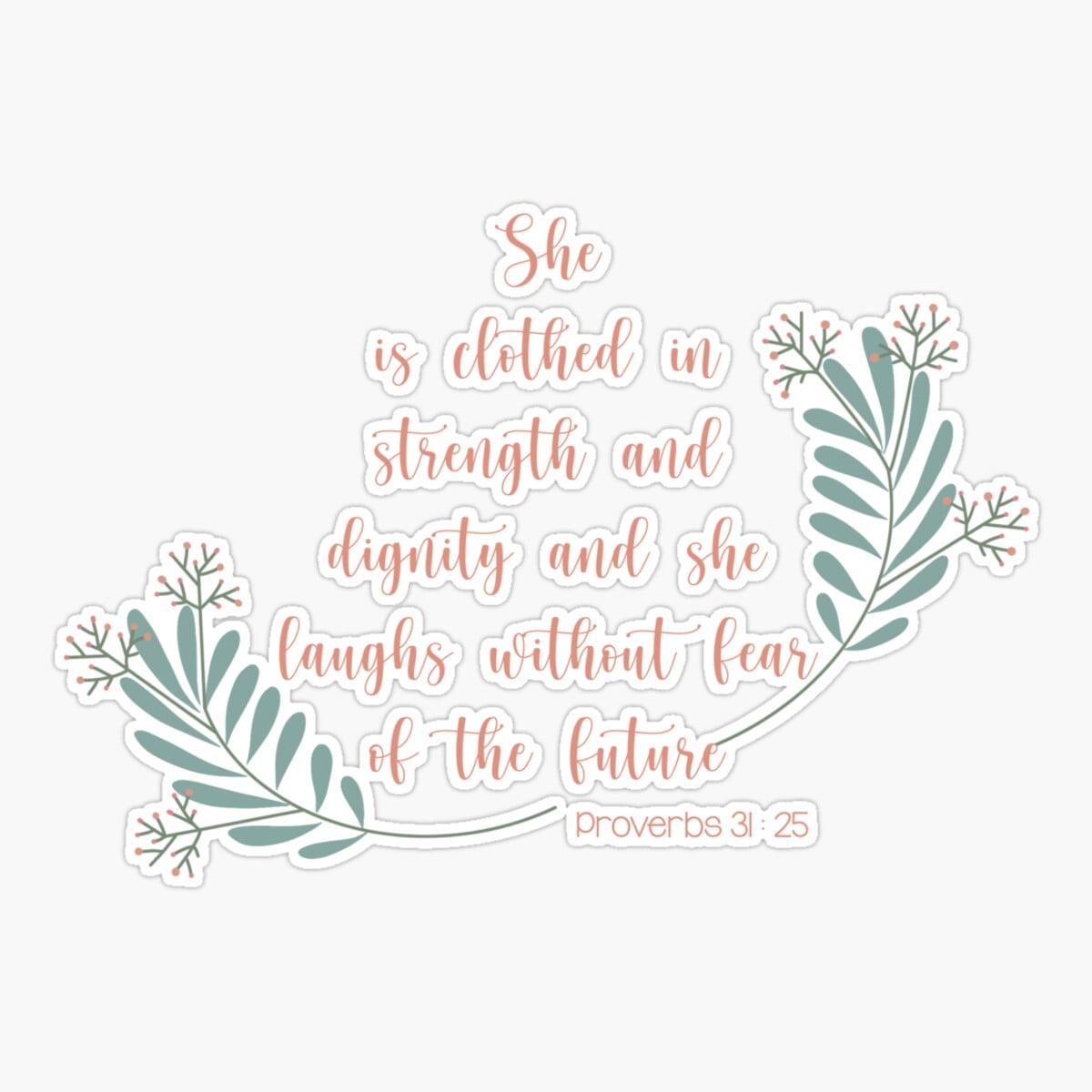 Stickly Bible Verse - She Is Clothed In Strength And Dignity And She ...