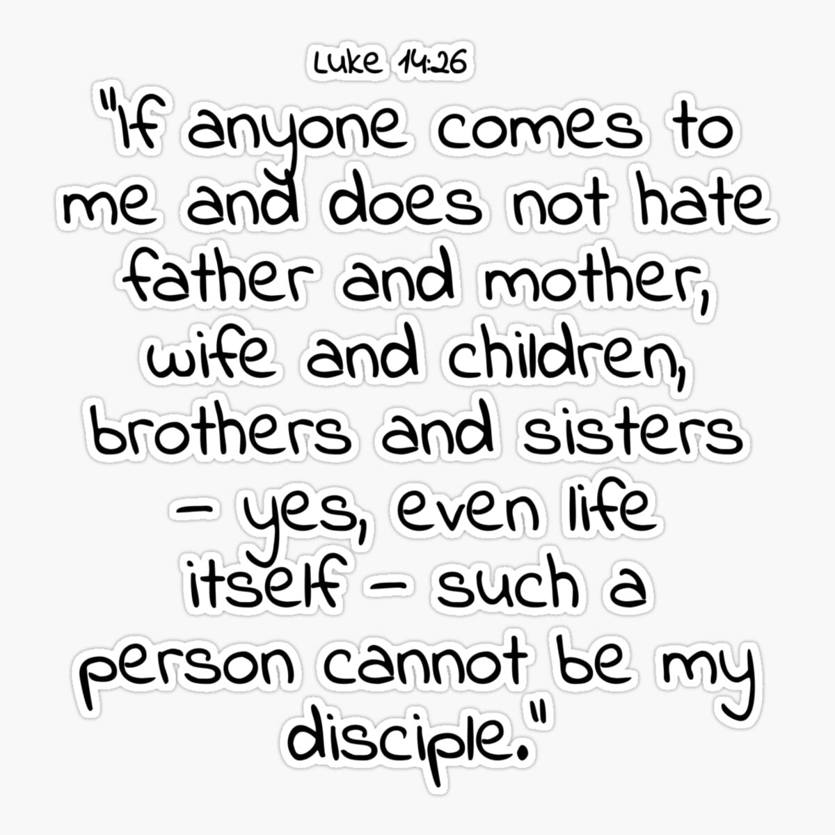 Stickly Bible Verse: Luke 14:26 Sticker, Phone Decal Water Bottle ...