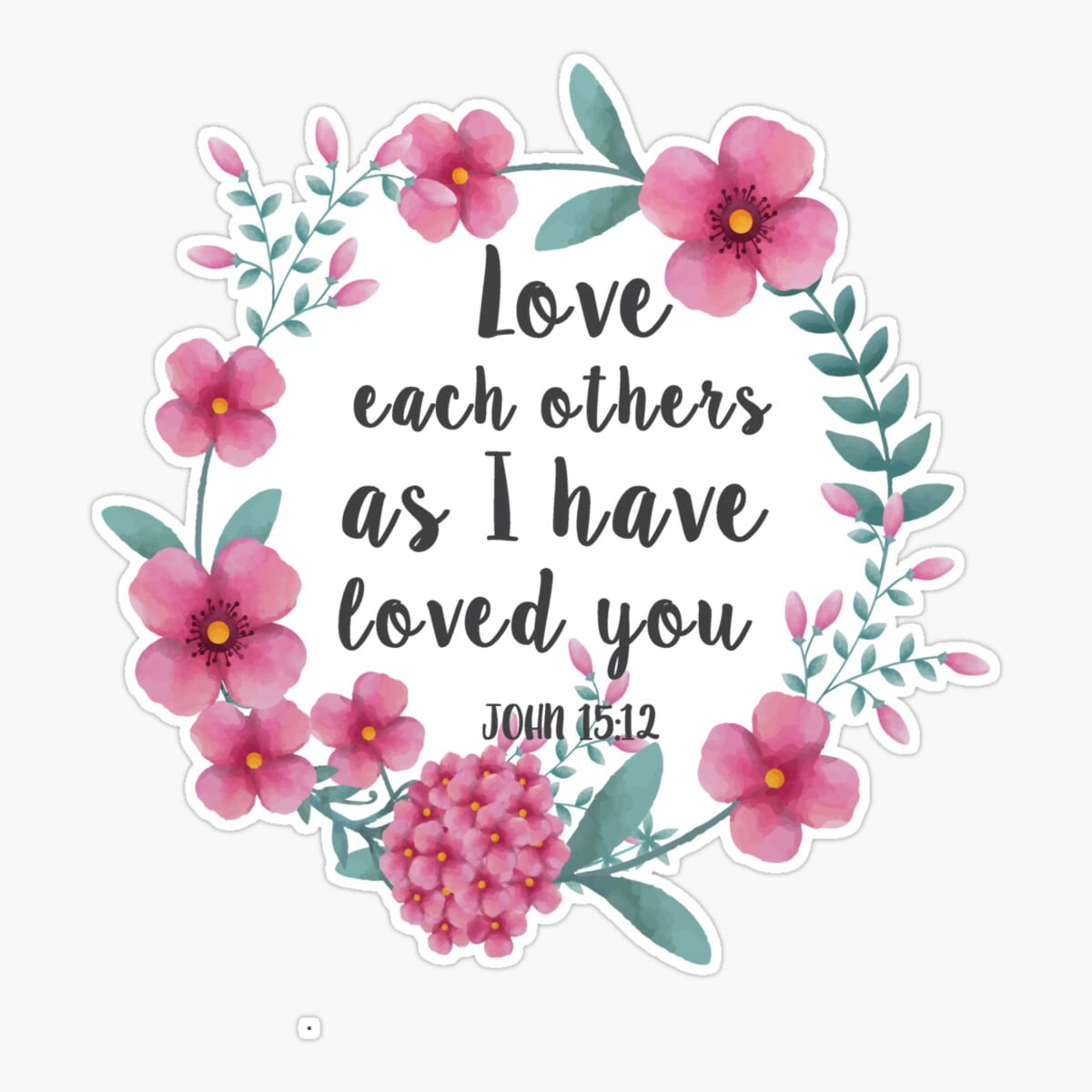 Stickly Bible Verses Love Each Others As I Have Loved You Sticker ...