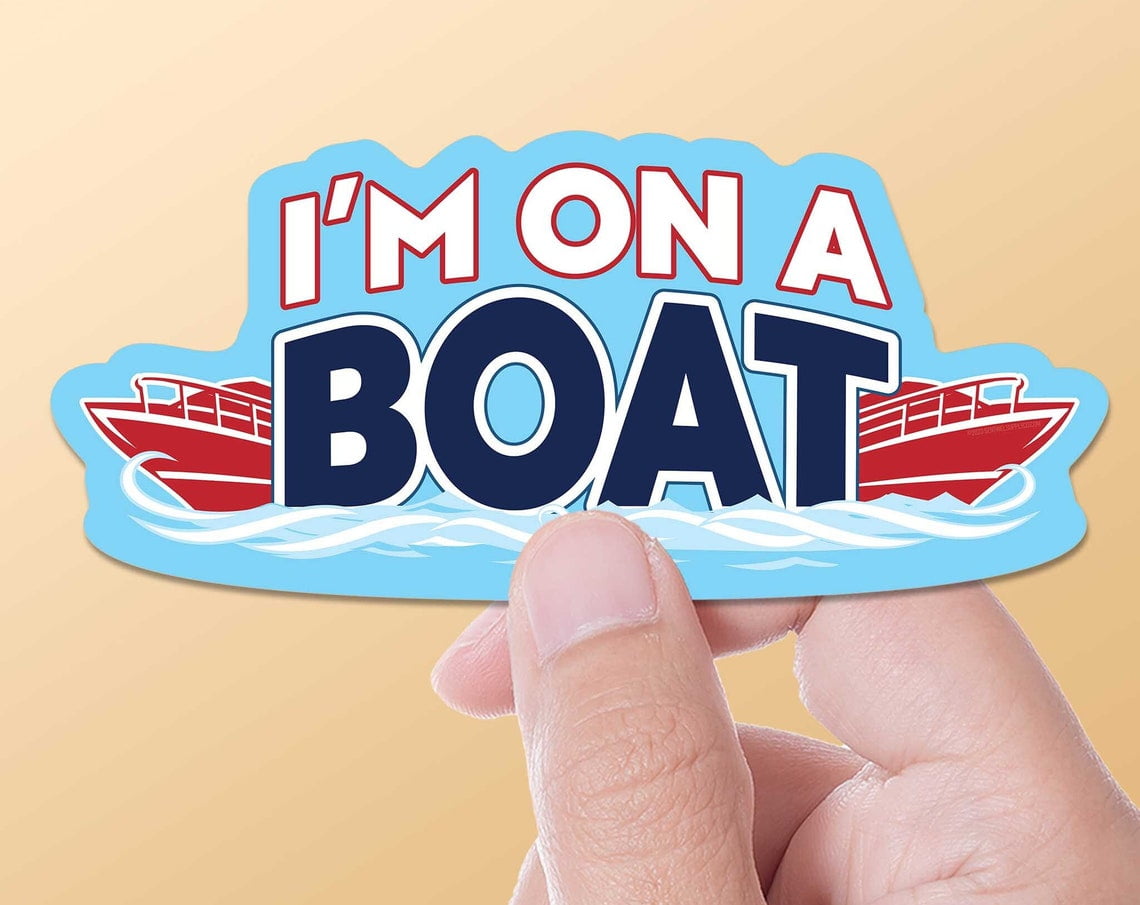Stickly I'M On A Boat Er, Funny Pop Culture Quote, Lake Boating ...