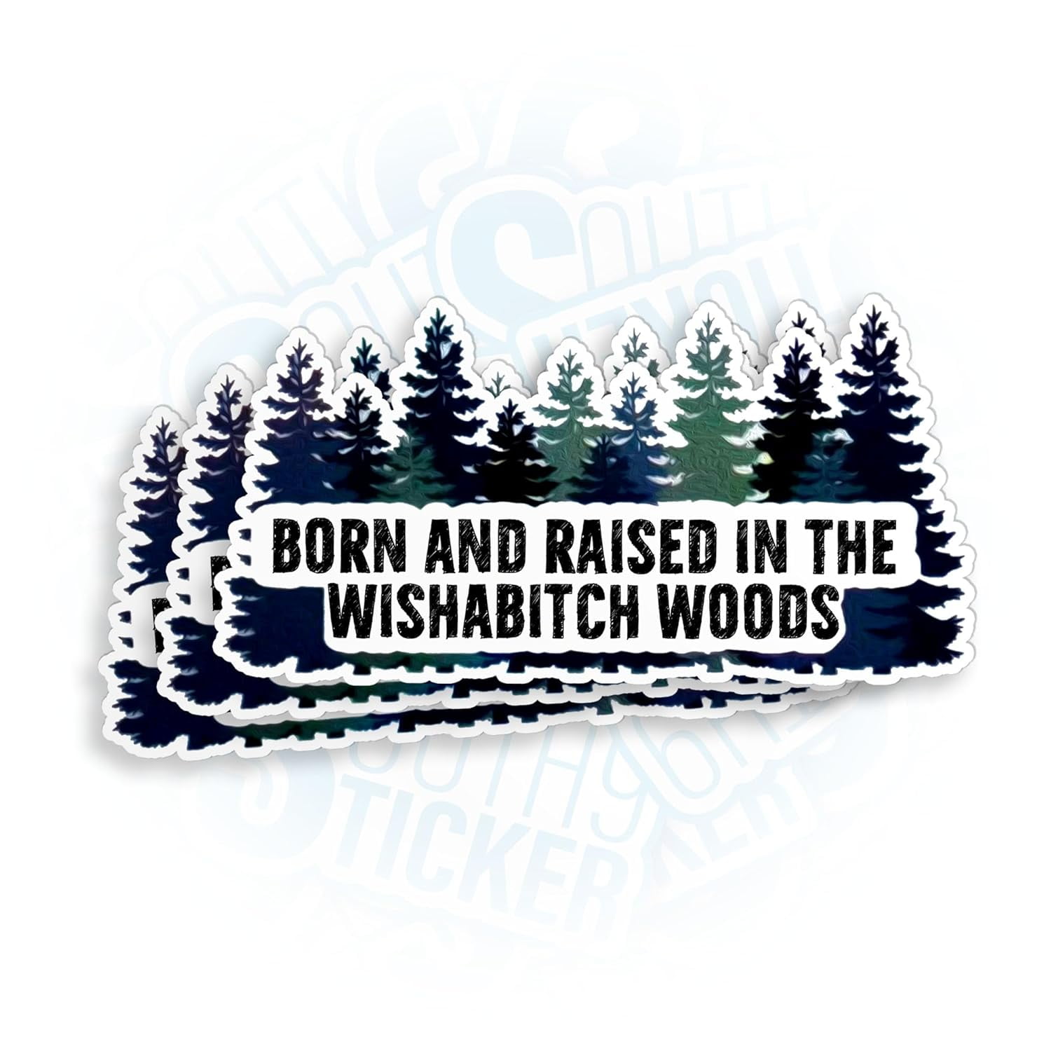 Stickly Born and Raised in The Wishabitch Woods Sticker Funny Camping ...