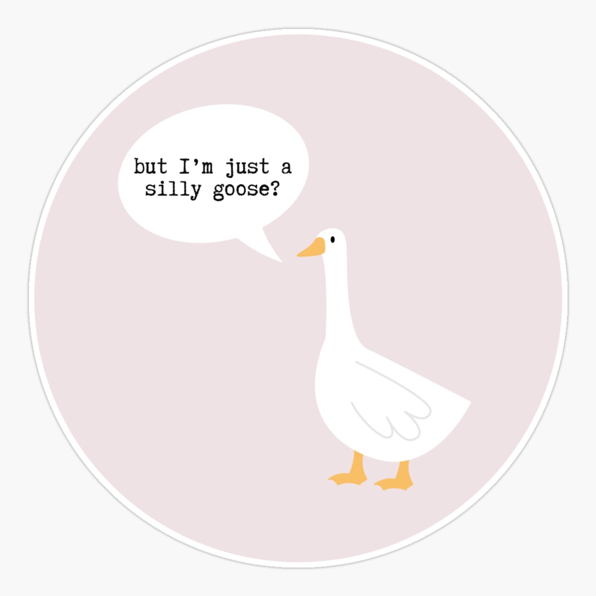 Stickly But I'M Just A Silly Goose? Funny Art Print Sticker, Phone ...
