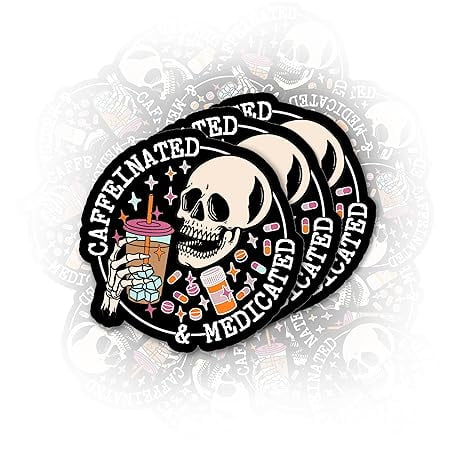 Stickly Caffeinated & Medicated Sticker Funny Skeleton Sublimation Pill ...