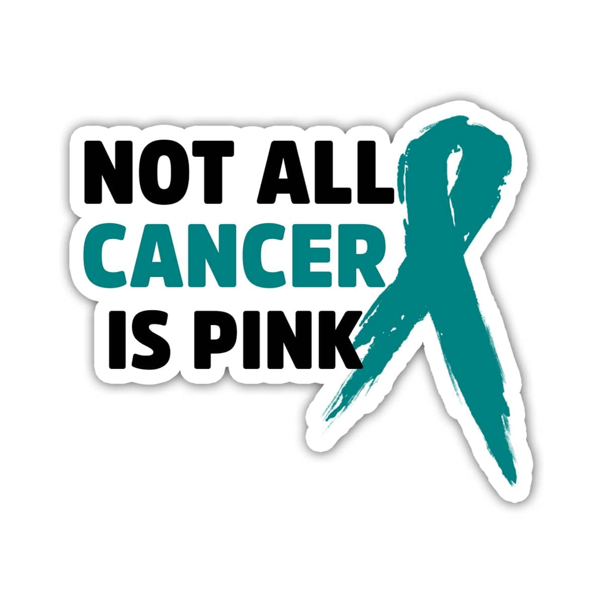 Stickly Not All Cancer is Pink Sticker, Ovarian Cancer Awareness Teal ...
