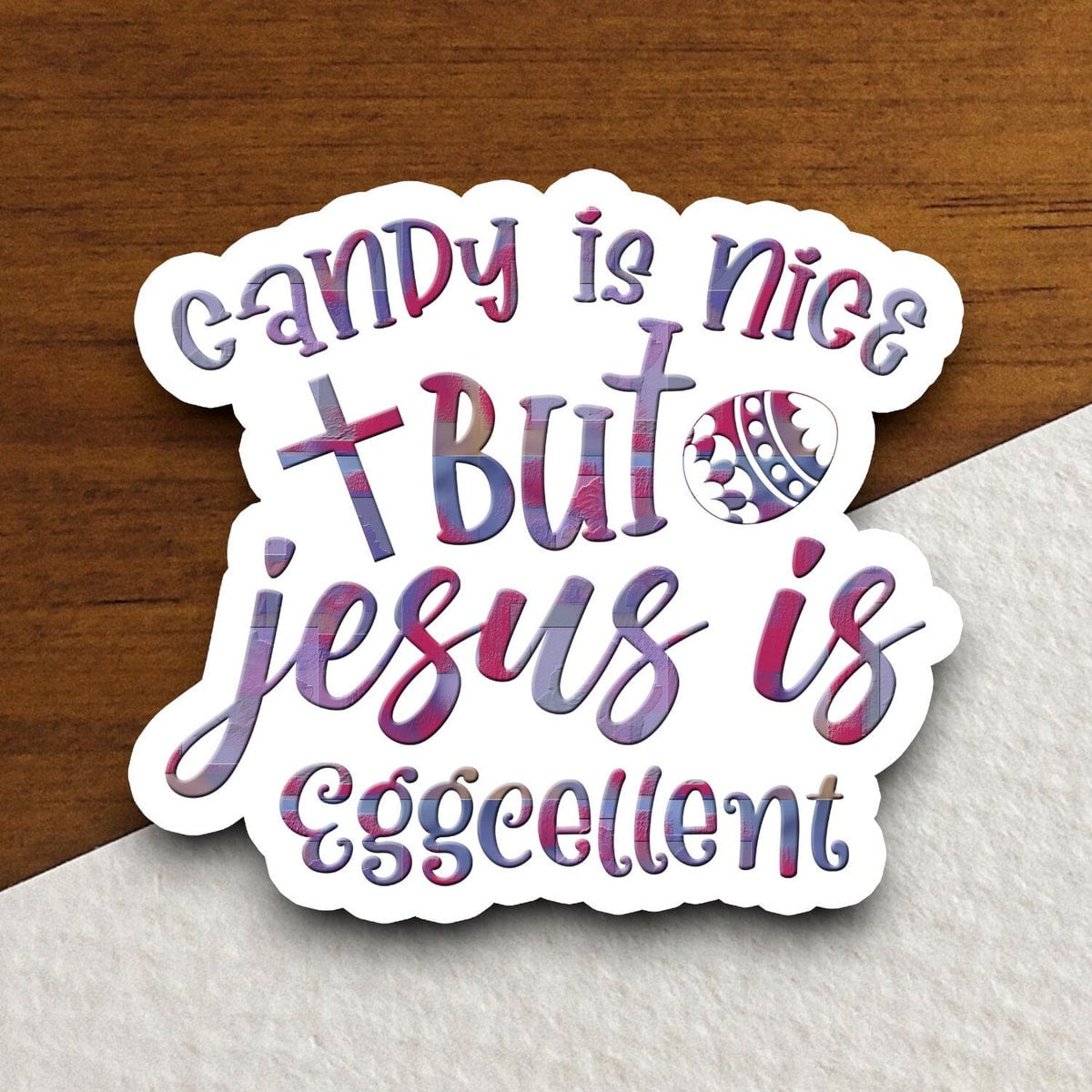 Stickly Candy Is Nice But Is Eggcellent Sticker, Sticker, Easter Sticker, Holiday Sticker ...