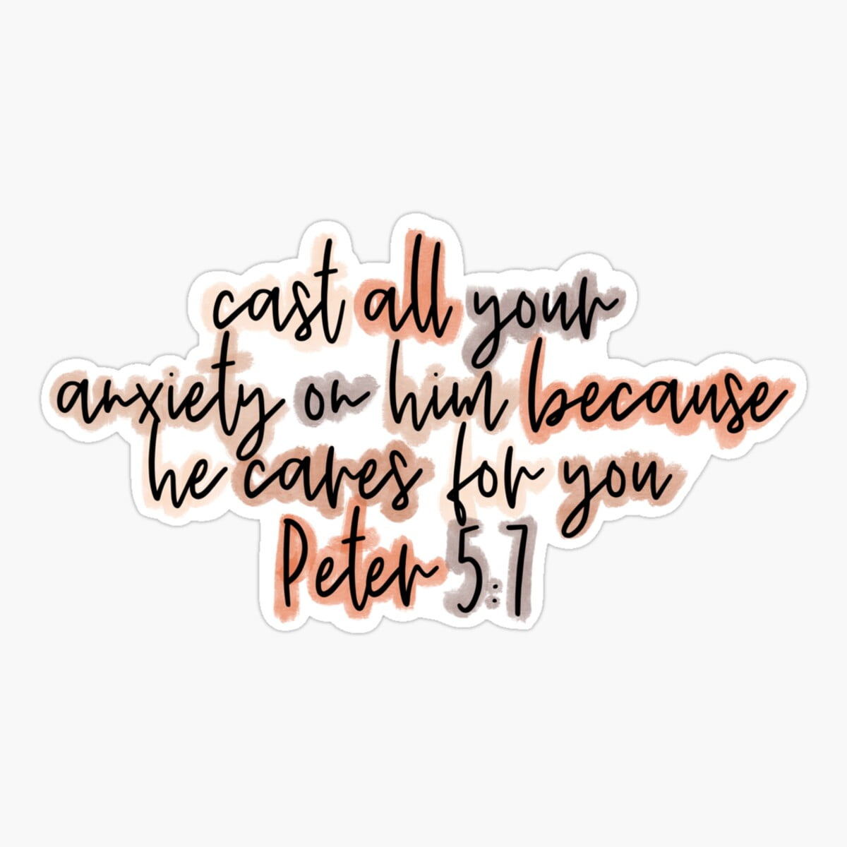 Stickly Cast All Your Anxiety On Him Because He Cares For You - 1 Peter ...