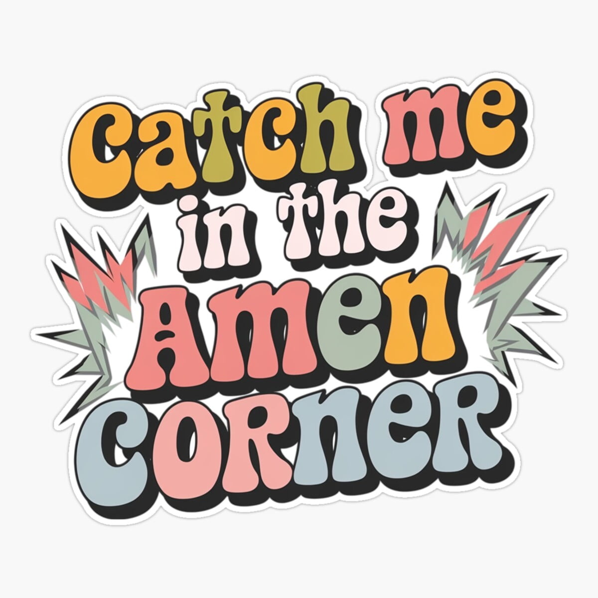 Stickly Catch Me In The Amen Corner | Christian Sticker, Phone Decal ...