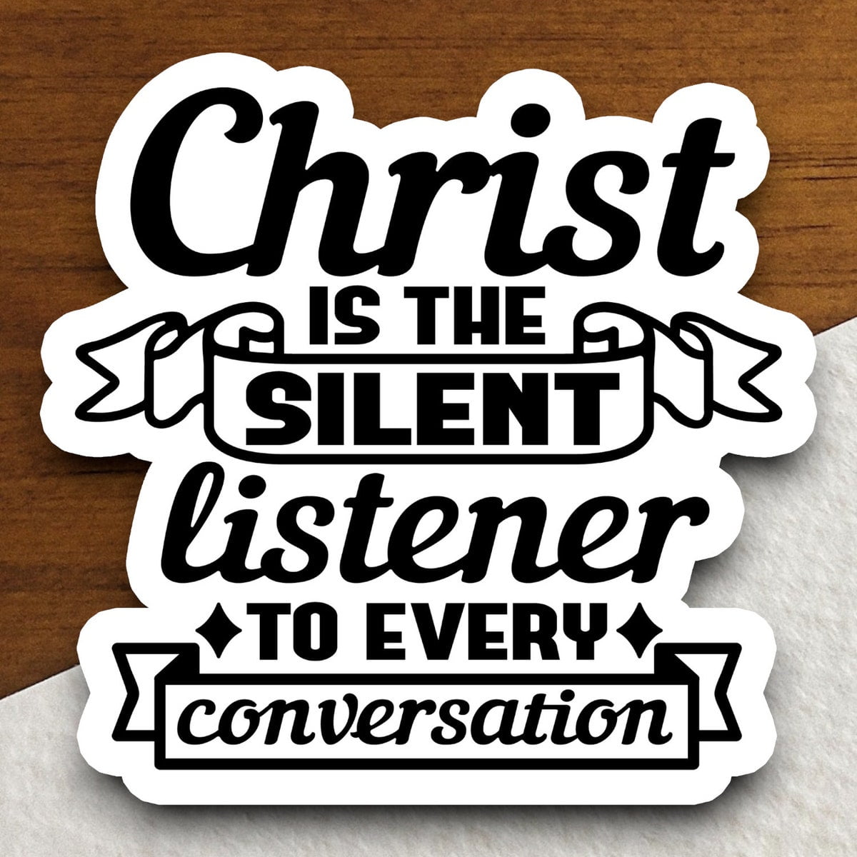 Stickly Christ Is The Silent Listener To Every Conversation Sticker ...