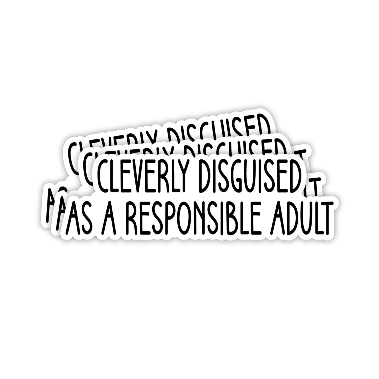 Stickly Cleverly Disguised As A Responsible Adult Sticker Funny ...