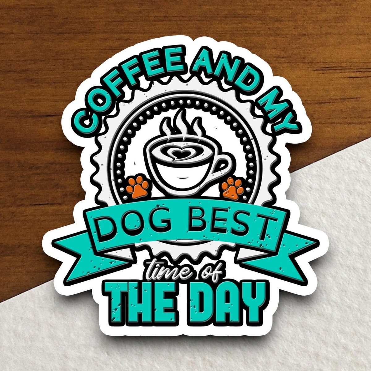 Stickly Coffee And My Dog Best Time Of The Day Sticker, Funny Stickers ...