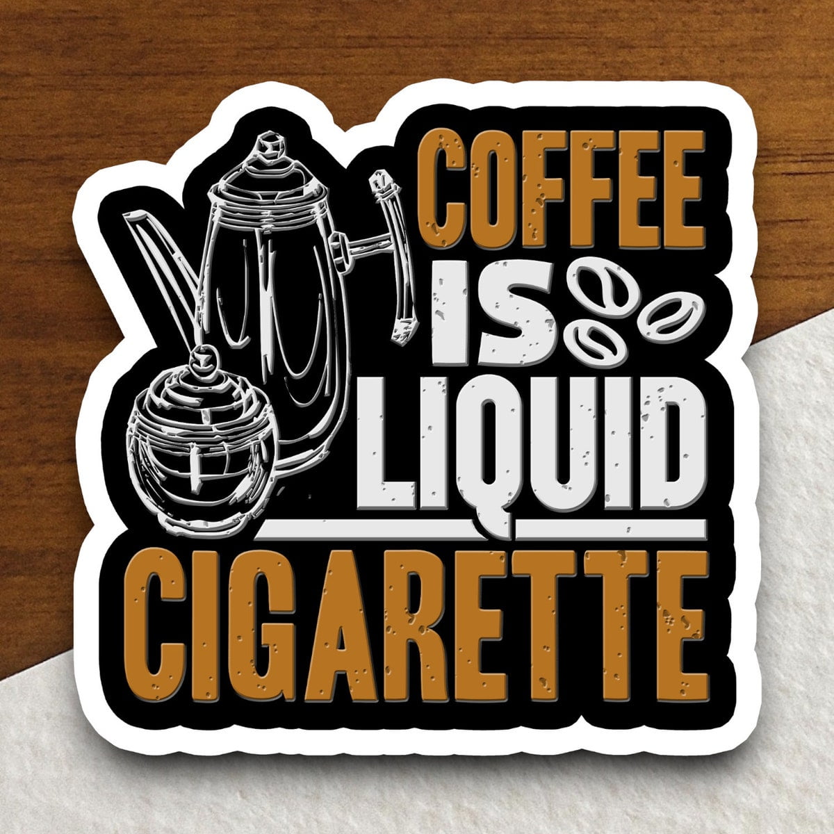 Stickly Coffee Is Liquid Cigarette Sticker, Funny Stickers, Coffee ...