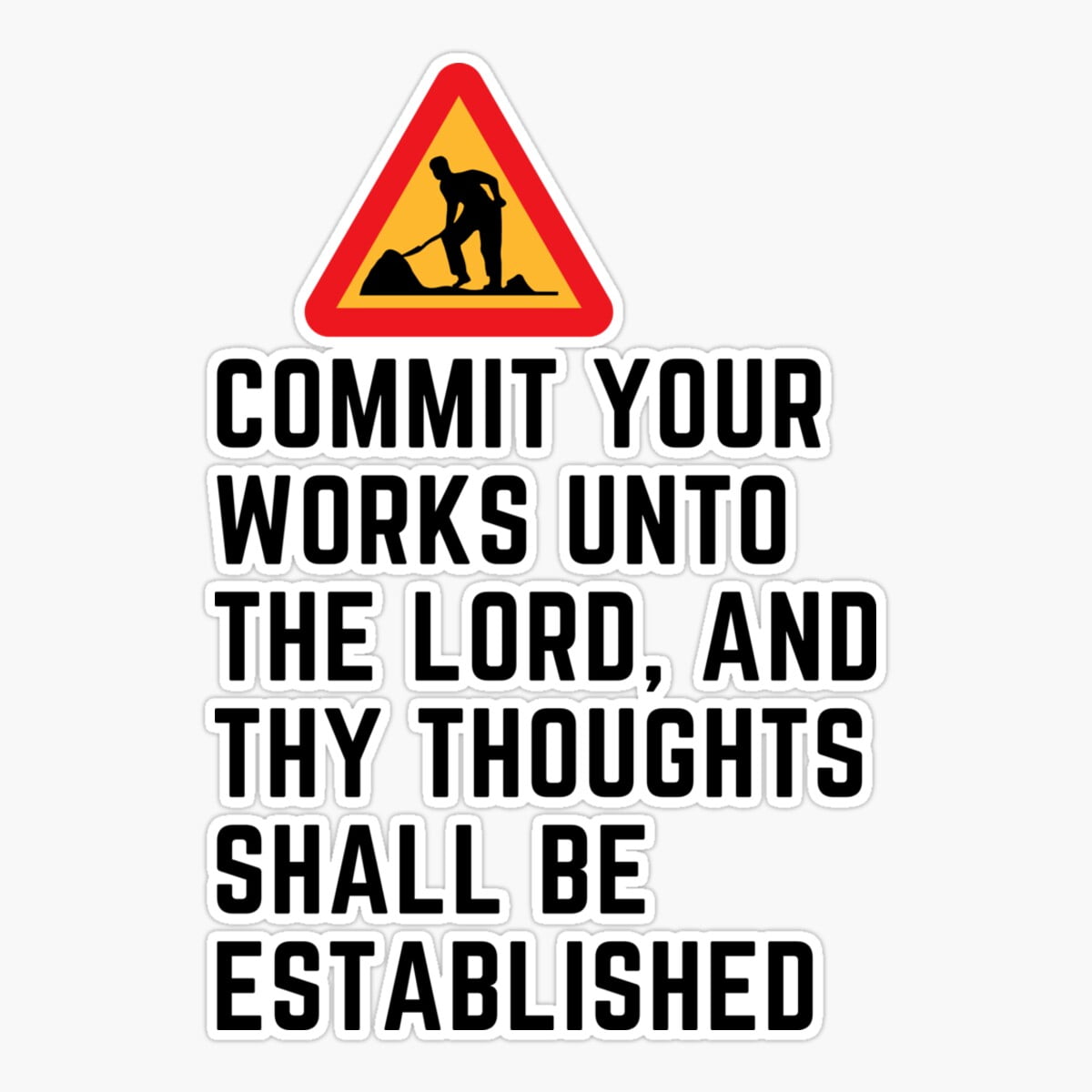 Stickly Commit Your Works Unto The Lord, And Thy Thoughts Shall Be ...