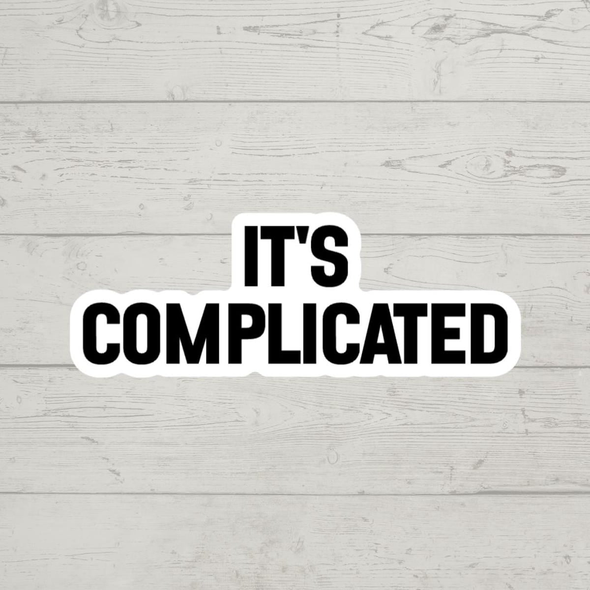 Stickly It'S Complicated Sticker Colorful Waterproof Glossy Vinyl ...