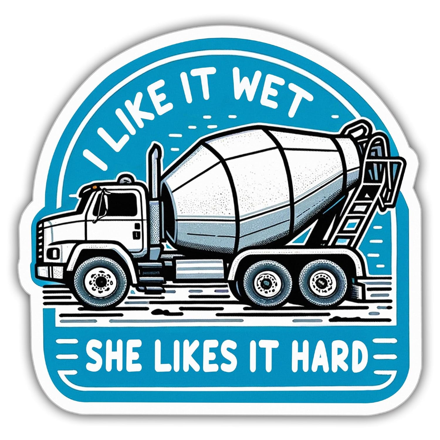 Stickly Concrete Worker Stickers Concrete Finisher I Like It Wet She ...