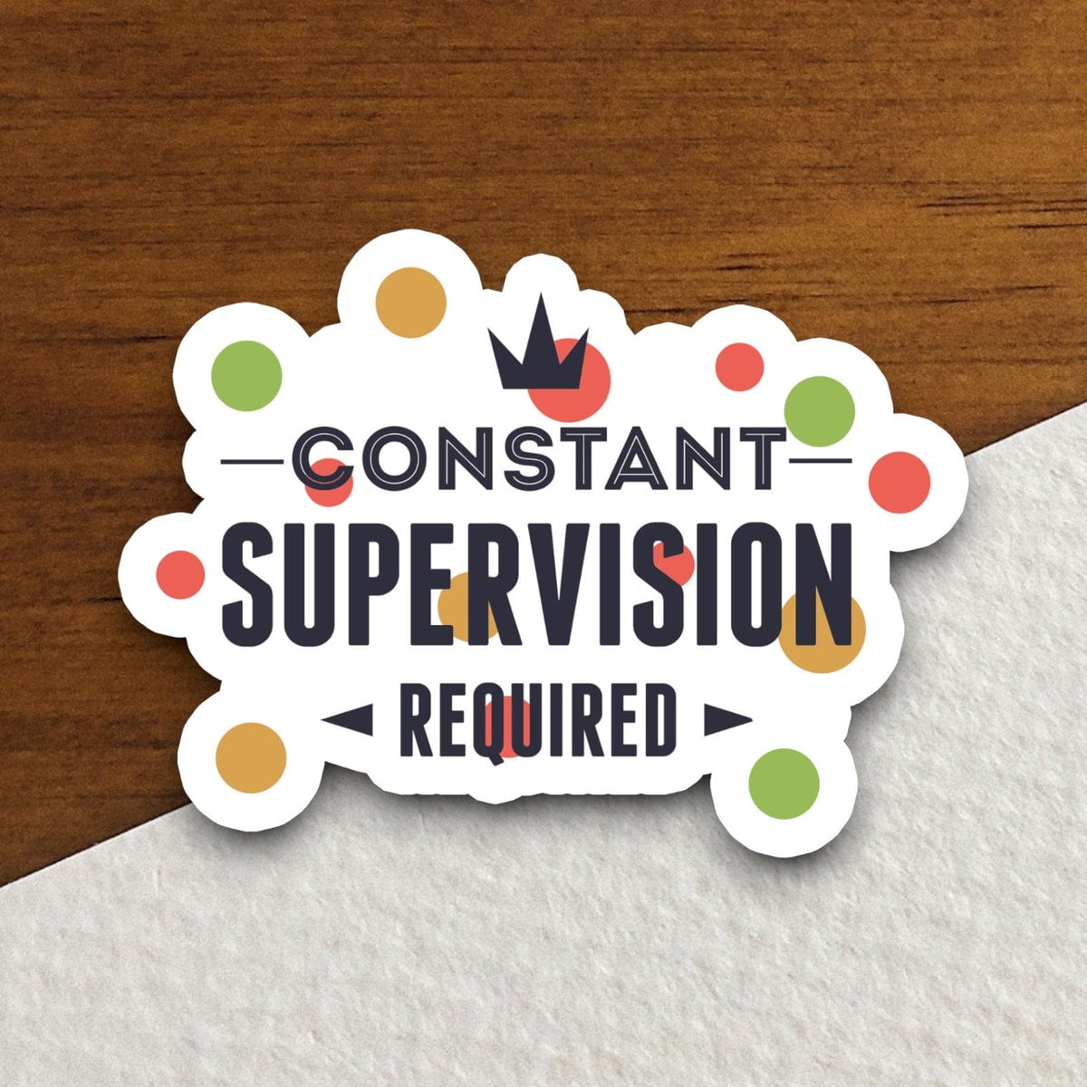 Stickly Constant Supervision Required Sticker, Teacher Sticker ...