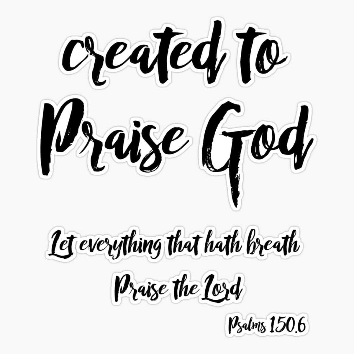 Stickly Created To Praise God Quote With Kjv Bible Verse Sticker, Phone ...