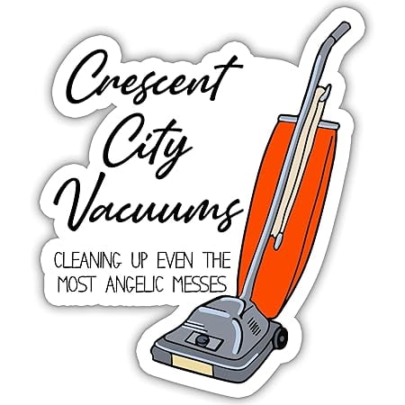 Stickly Crescent City Vacuums Sticker Crescent City House of Earth and ...