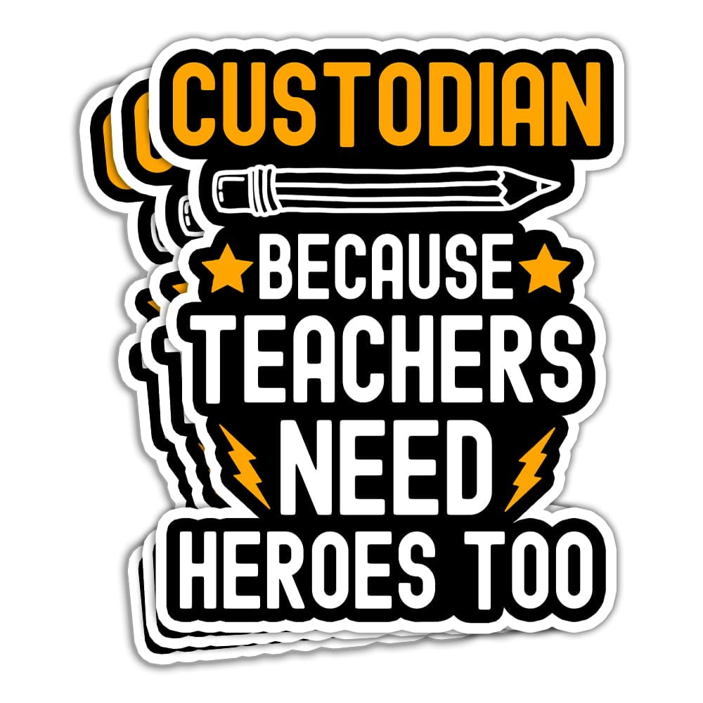 Stickly Custodian Because Teachers Need Heroes Too Sticker Custodian ...