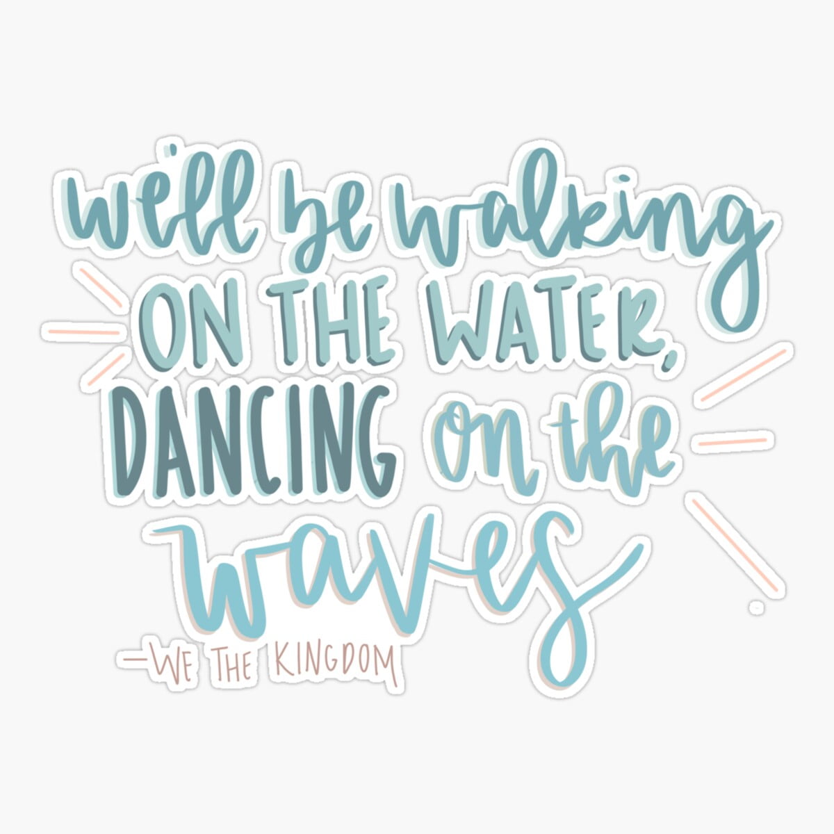 Stickly Dancing On The Waves - We The Kingdom Sticker, Phone Decal ...
