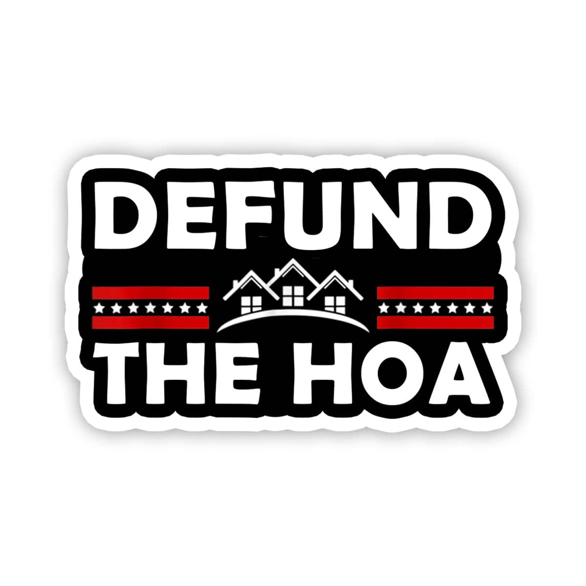 Stickly Defund The HOA Sticker, Homeowner Association HOAs Hate Social ...