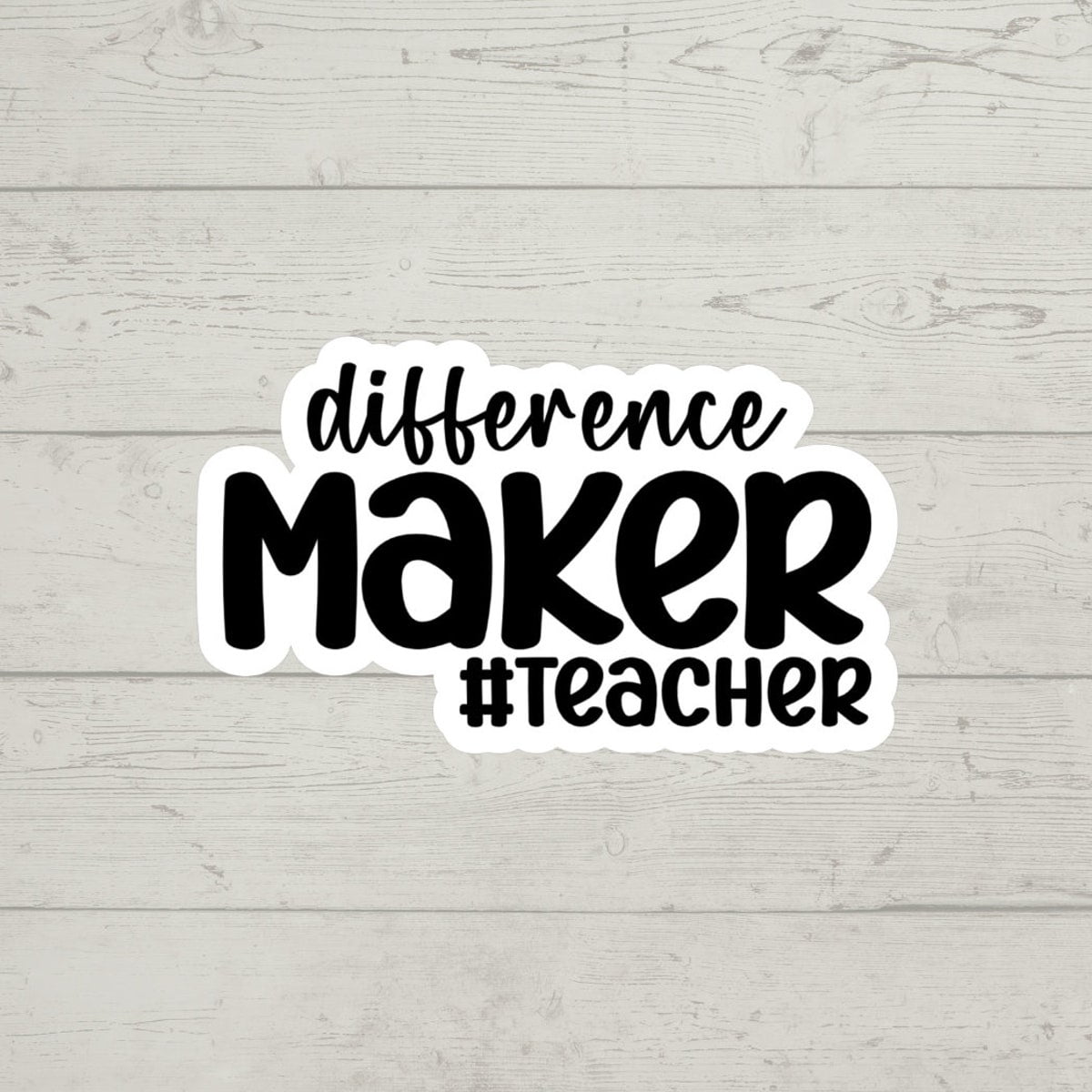 Stickly Difference Maker Teacher Sticker Waterproof Glossy Vinyl ...