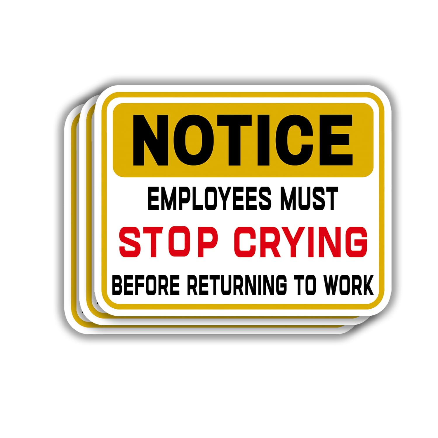Stickly Employees Must Stop Crying Before Returning To Work Sticker ...