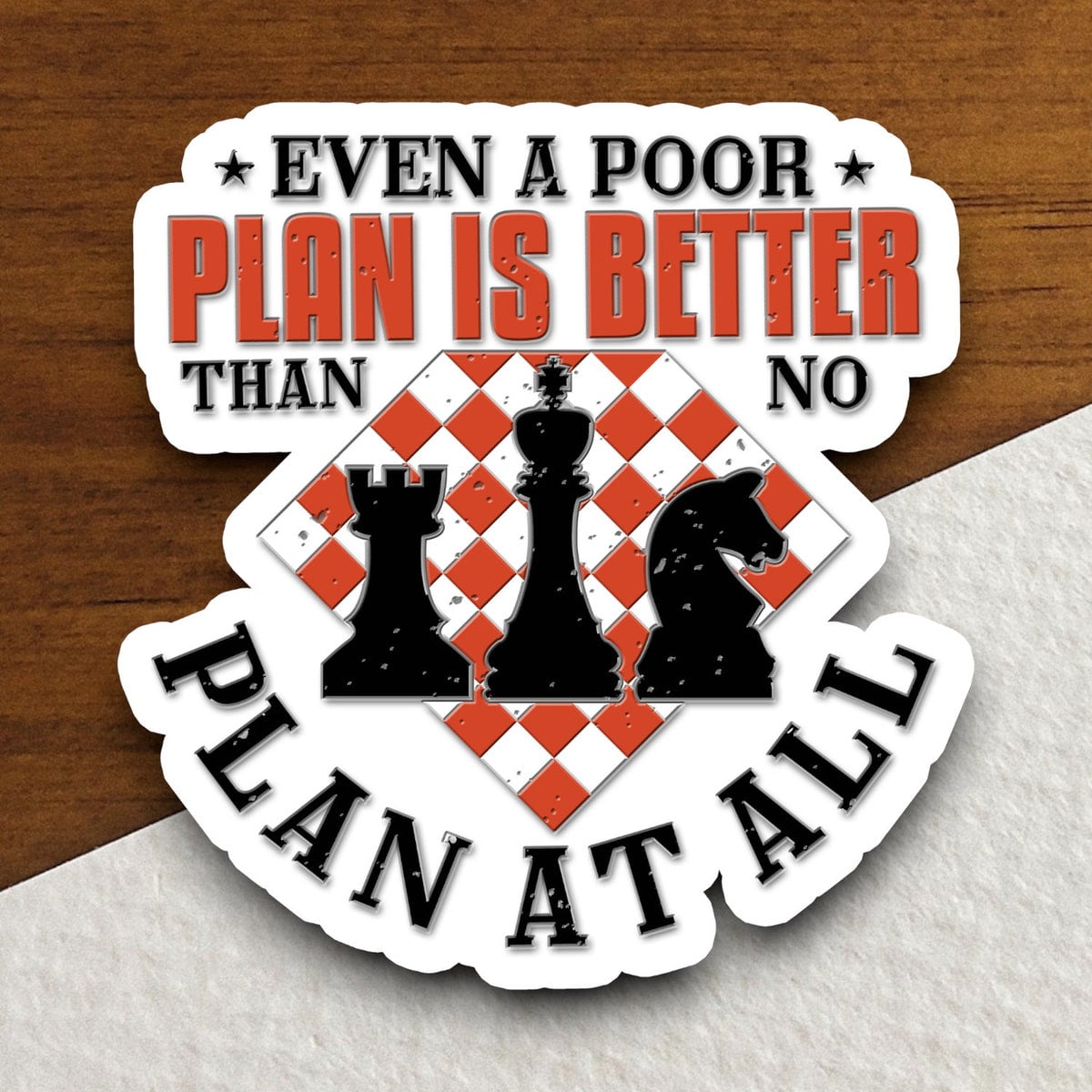 Stickly Even A Poor Plan Is Better Than No Plan At All - Chess Sticker ...