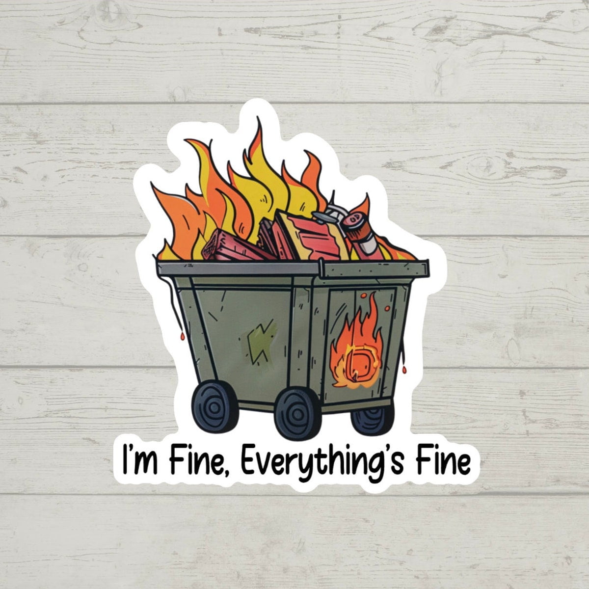 Stickly Everything Is Fine Dumpster Fire Sticker Colorful Waterproof ...