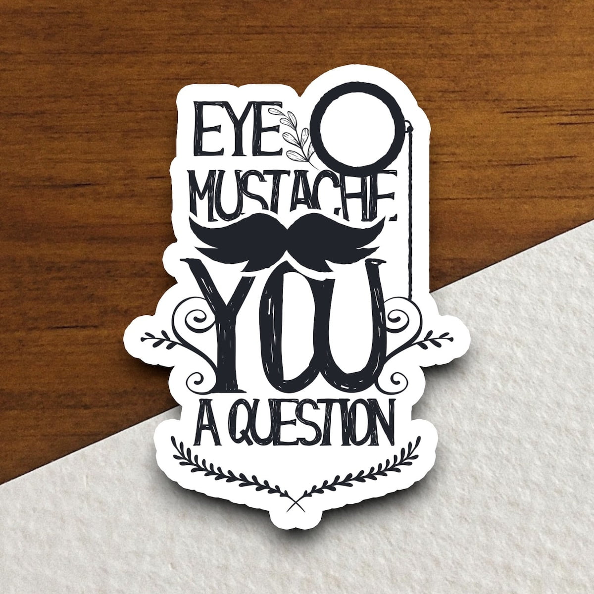 Stickly Eye Mustache You A Question Sticker, Funny Stickers, Laptop ...