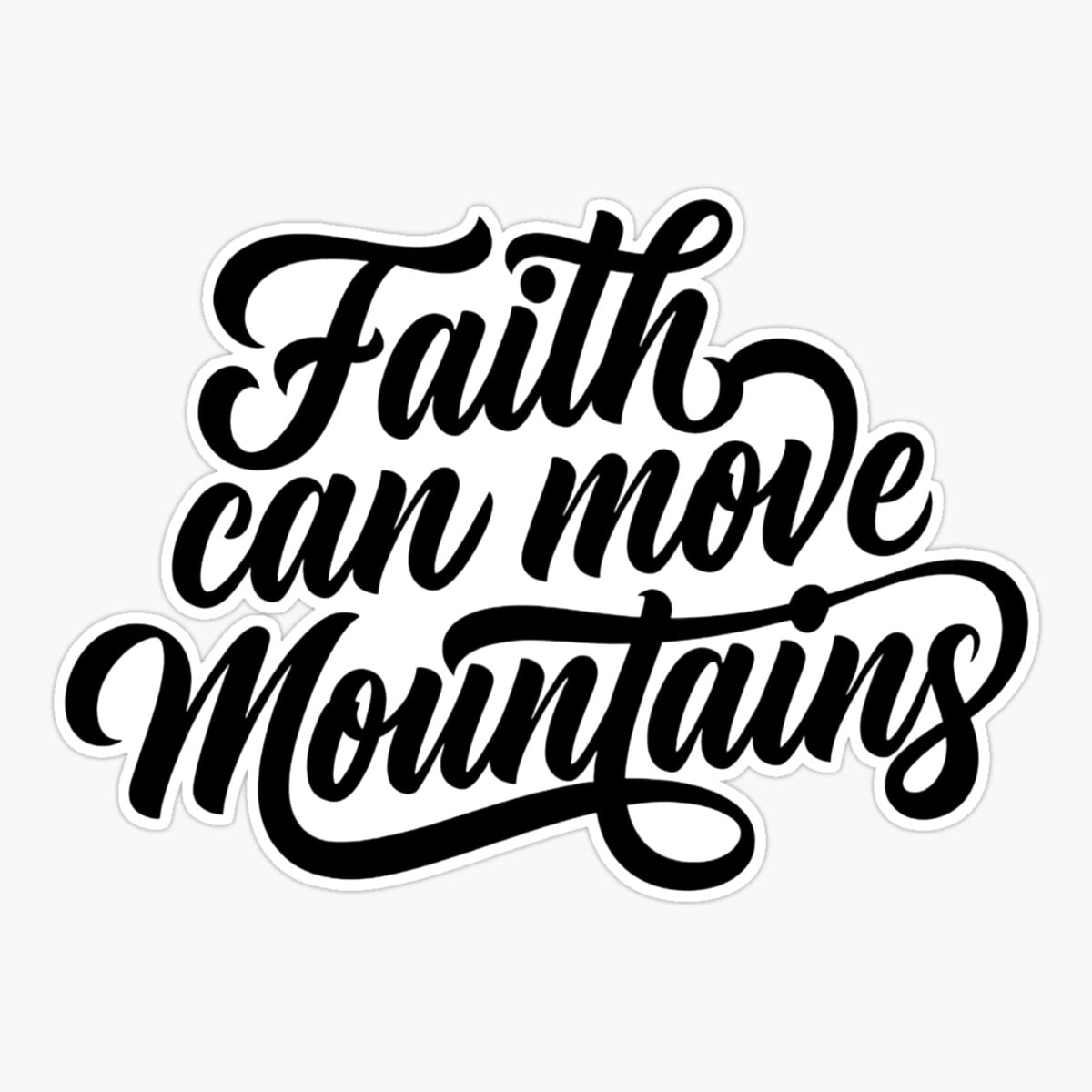 Stickly Faith Can Move Mountains | Calligraphy Bible Verses Christian ...