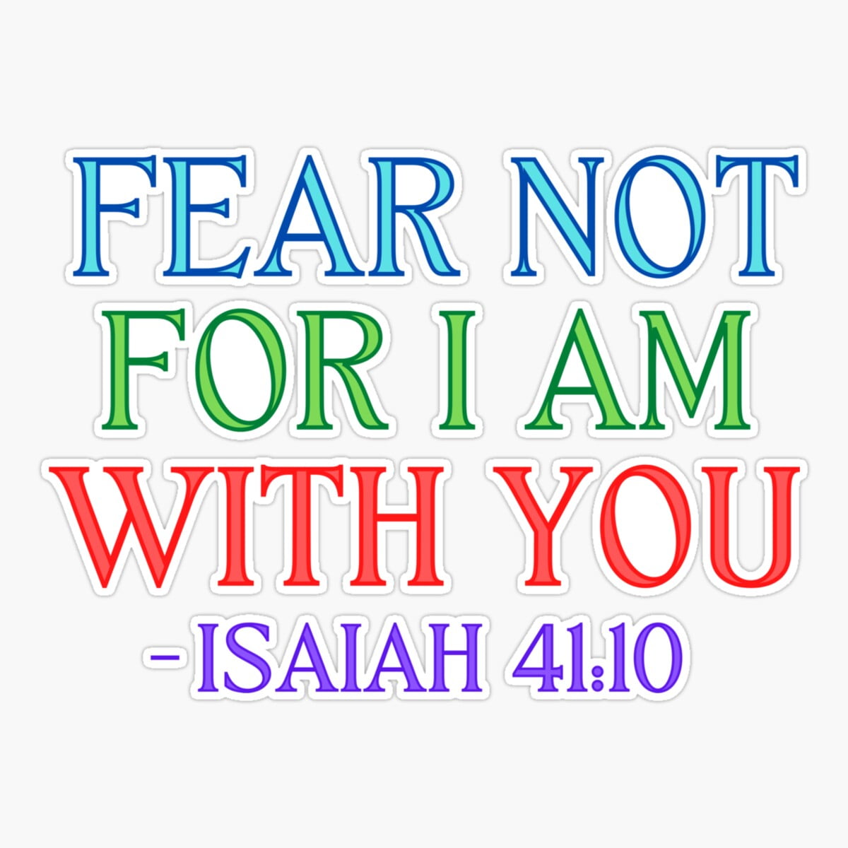 Stickly Fear Not For I Am With You Sticker, Phone Decal Water Bottle ...