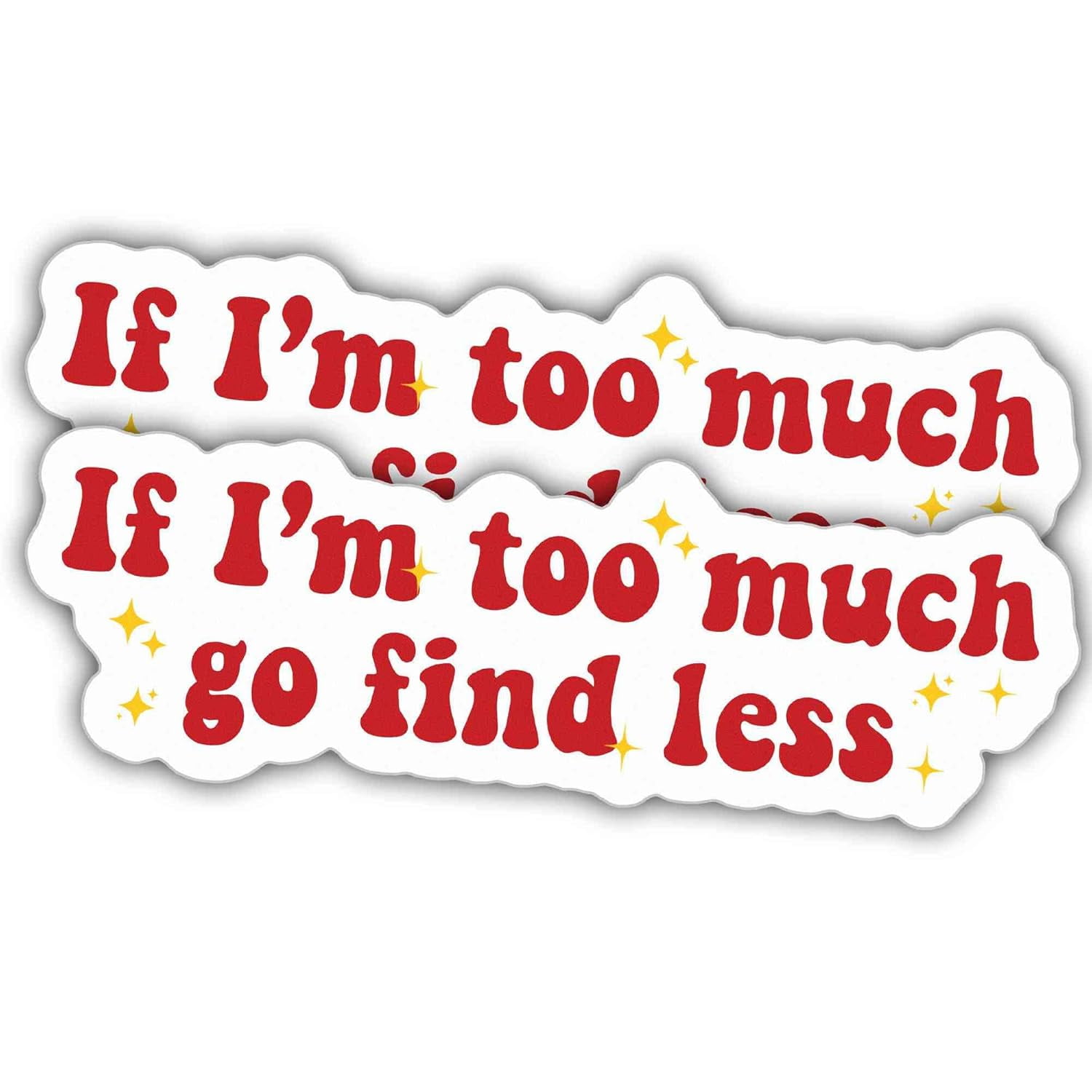 Stickly Feminist Stickers Feminism Decals II'm Too Much Go Find Less ...