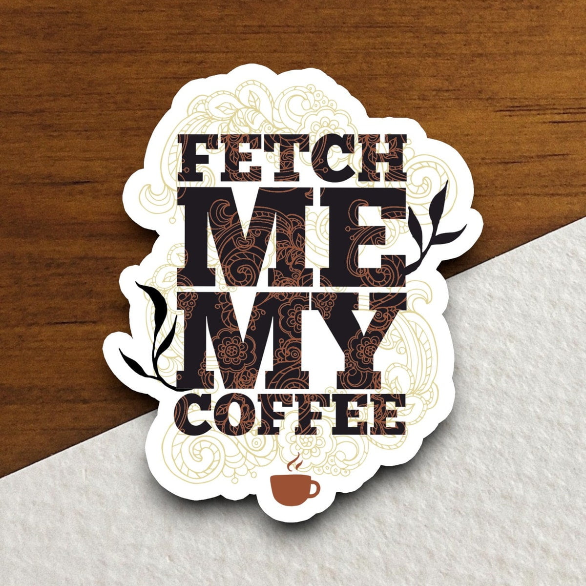 Stickly Fetch Me My Coffee Sticker, Funny Stickers, Coffee Sticker ...