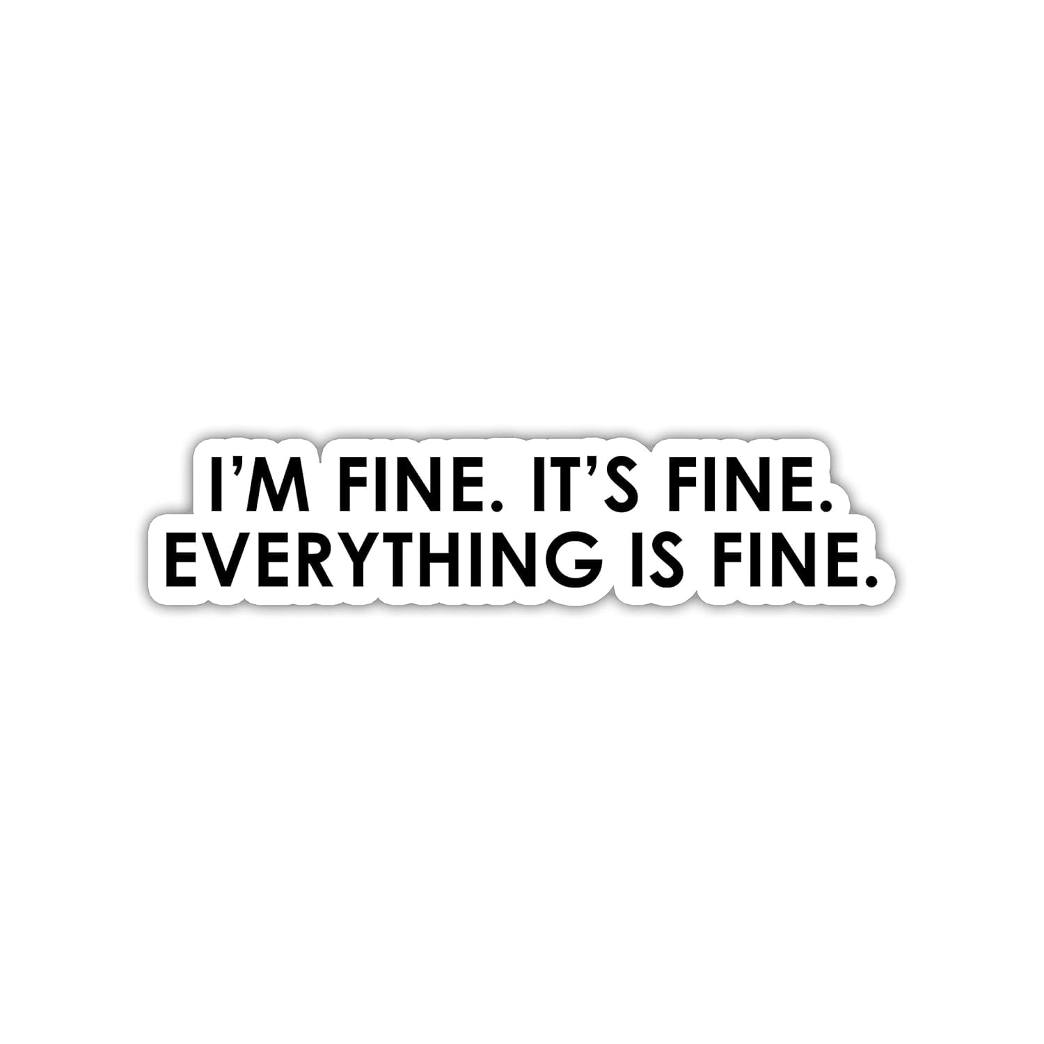Stickly I'm Fine It's Fine Everything Is Fine Sticker, Laptop Sticker ...