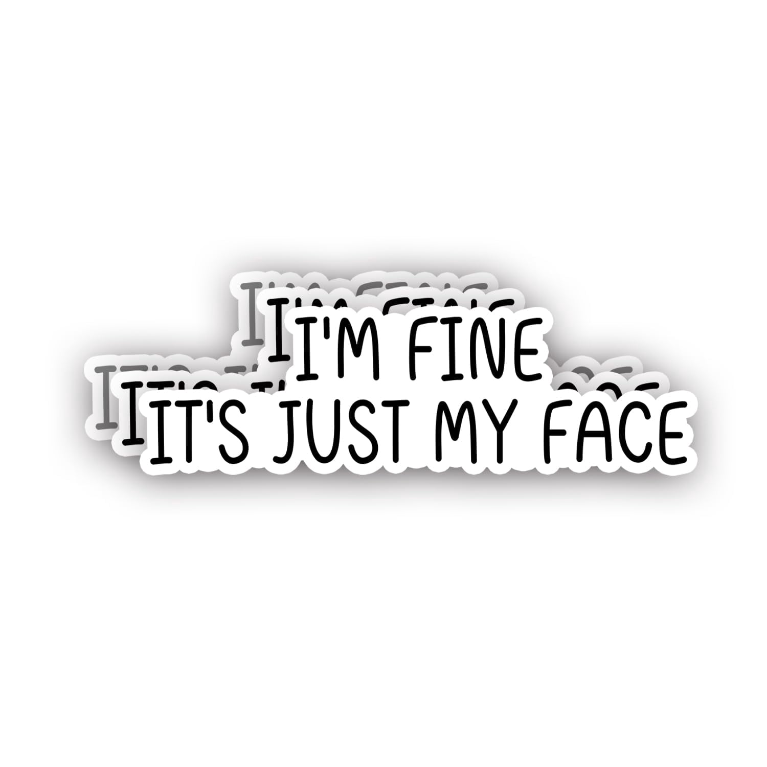 Stickly I'm Fine It's Just My Face Sticker Funny Sarcastic Quotes ...