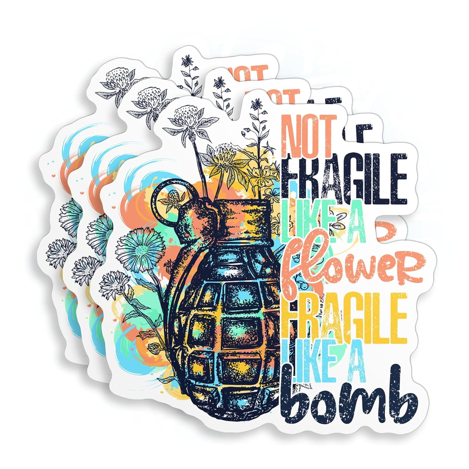 Stickly Not Fragile Like A Flower Fragile Like A Bomb Sticker Feminist ...