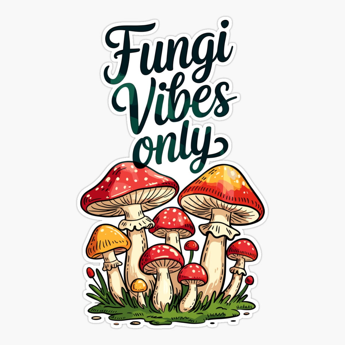Stickly Fungi Vibes Only Funny Mushroom Nature Forestcore Art Sticker ...